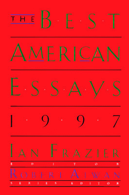 The Best American Essays 1997 by Ian Frazier | Goodreads