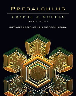Precalculus: Graphs & Models by Marvin L. Bittinger | Goodreads