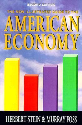 The New Illustrated Guide to the American Economy: 100 Key Issues by ...