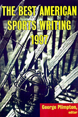 The Best American Sports Writing 1997 by George Plimpton | Goodreads