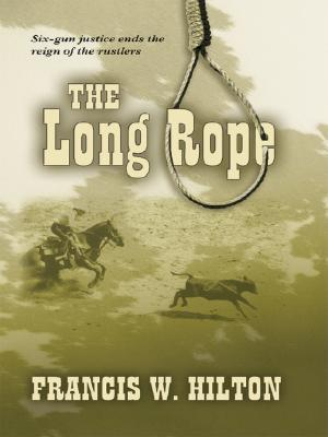 The Long Rope by Francis W. Hilton | Goodreads