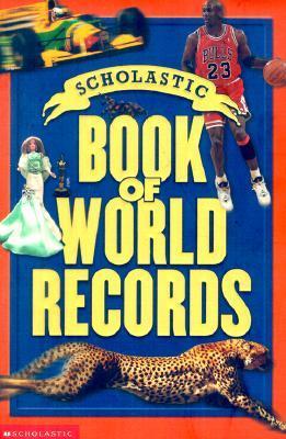 Scholastic Book of World Records by Jenifer Corr Morse | Goodreads
