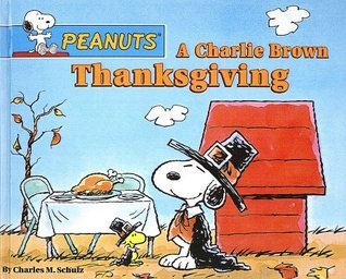 Charlie Brown Thanksgiving by Charles M. Schulz | Goodreads