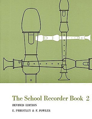 The School Recorder - Book 2: Revised Edition by Edmund Priestley ...