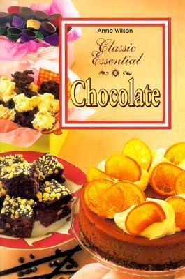 Classic Essential: Chocolate by Anne Wilson | Goodreads
