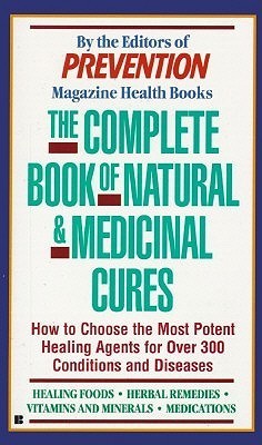 The Complete Book of Natural and Medicinal Cures by Prevention Magazine ...