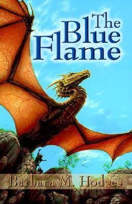 The Blue Flame (Daradawn, #1) by Barbara M. Hodges | Goodreads
