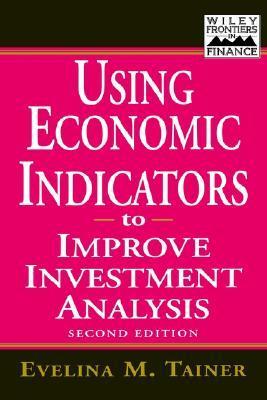 Using Economic Indicators to Improve Investment Analysis, 2nd Edition ...