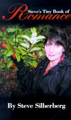 Steve's Tiny Book of Romance by Steven J. Silberberg | Goodreads