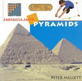 Pyramids (Fantastic Facts) by Peter G. Mellett | Goodreads