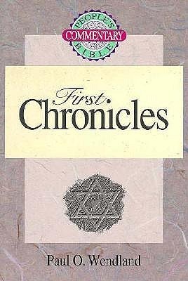 First Chronicles (People's Bible Commentary) by Paul O. Wendland ...