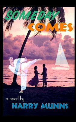 Someday Comes by Harry Munns | Goodreads
