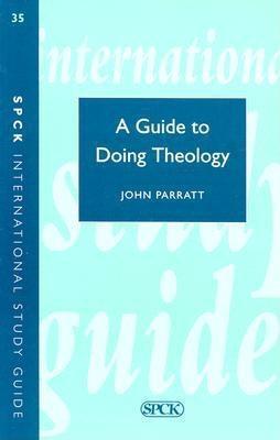 Guide to Doing Theology by john-parratt | Goodreads