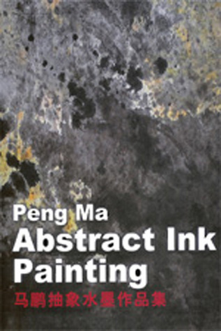 Peng Ma: Abstract Ink Painting by Lien Chao | Goodreads