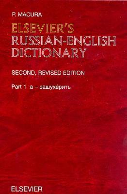 Elsevier's Russian-English Dictionary, Second Edition by P. Macura ...