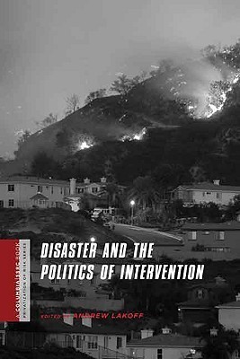 Disaster and the Politics of Intervention (A Columbia / SSRC Book by ...