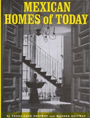 Mexican Homes of Today by Verna Cook Shipway | Goodreads