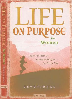 Life On Purpose Devotional For Women by J.M. Farro | Goodreads