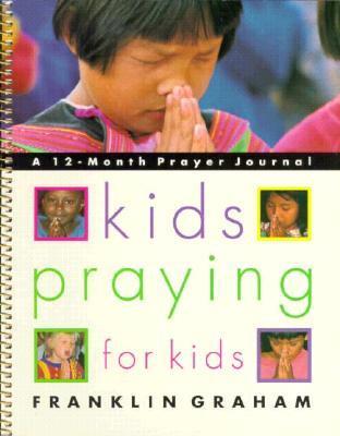 Kids Praying for Kids: A 12-Month Prayer Journal by Franklin Graham ...