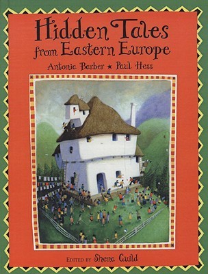 Hidden Tales from Eastern Europe by Shena Guild | Goodreads