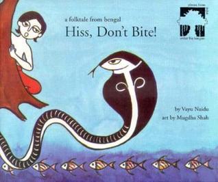 Hiss, Don't Bite! by Vayu Naidu | Goodreads