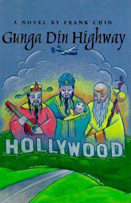Gunga Din Highway by Frank Chin | Goodreads