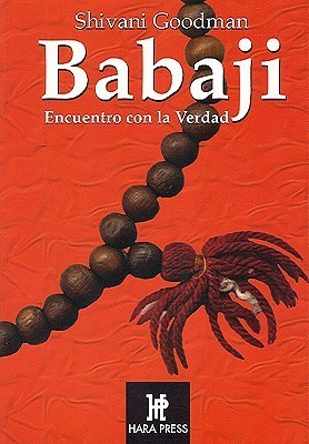 Babaji, Encuentro con la Verdad (Espiritualidad de hoy) by Shivani ...