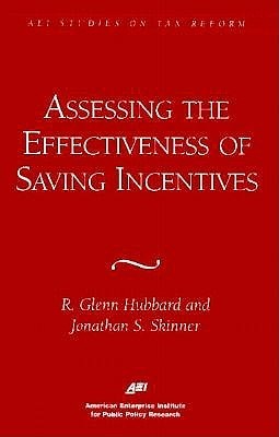 Assessing the Effectiveness of Savings Incentives by Glenn R. Hobbard ...