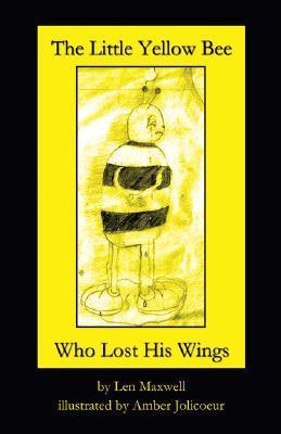 The Little Yellow Bee Who Lost His Wings by Len Maxwell | Goodreads