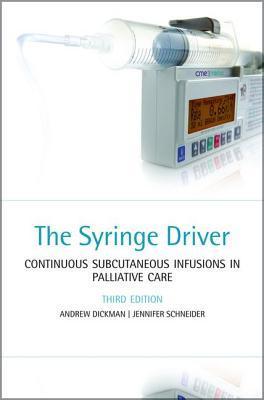 The Syringe Driver: Continuous subcutaneous infusions in palliative ...