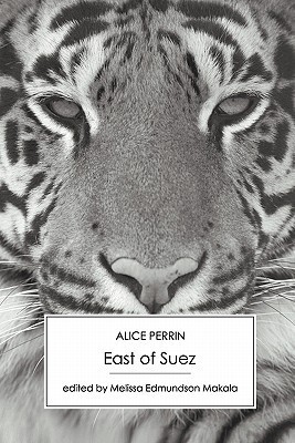 East of Suez - Annotated Edition by Alice Perrin | Goodreads