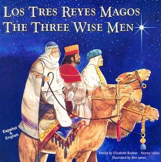 Los Tres Reyes Magos / The Three Wise Men by Ben James | Goodreads