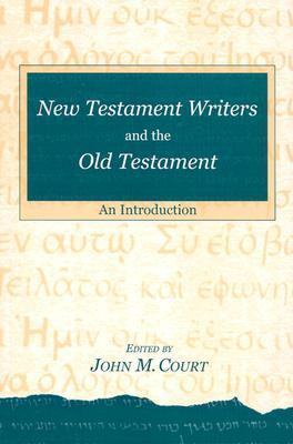 New Testament Writers & the Old Testament: An Introduction by John M ...