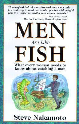Men Are Like Fish : What Every Woman Needs to Know About Catching a Man ...