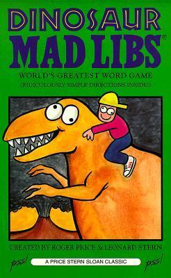 Dinosaur Mad Libs by Roger Price | Goodreads