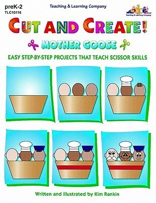 Cut and Create! Mother Goose by Kim Rankin | Goodreads
