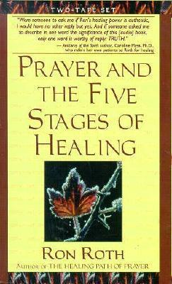 Prayer & the Five Steps of Healing by Ron Roth | Goodreads