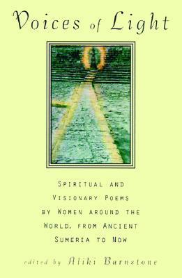 Voices of Light: Spiritual and Visionary Poems by Women from Around the ...