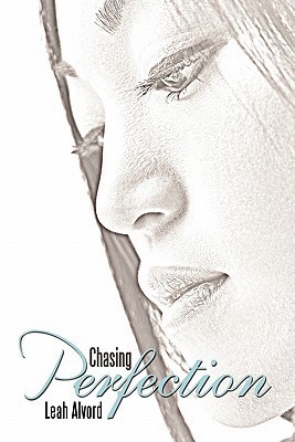 Chasing Perfection by Leah Alvord | Goodreads