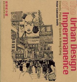 The Urban Design of Impermanence: Streets, Places and Spaces in Hong ...