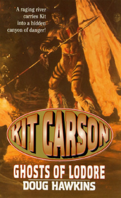 The Ghost of Lodore (Kit Carson Series) by Doug Hawkins | Goodreads