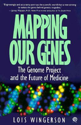 Mapping Our Genes: The Genome Project and the Future of Medicine by ...