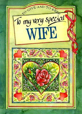 To My Very Special Wife by helen-exley-juliette-clarke | Goodreads