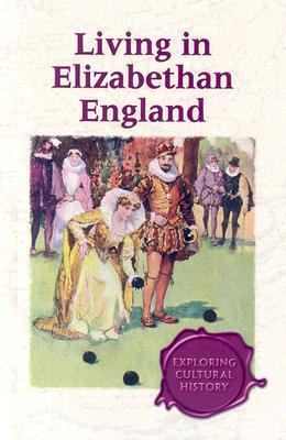 Living in Elizabethan England by Myra Weatherly | Goodreads
