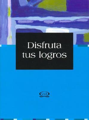 Disfruta Tus Logros (Spanish Edition) by Lídia María Riba | Goodreads