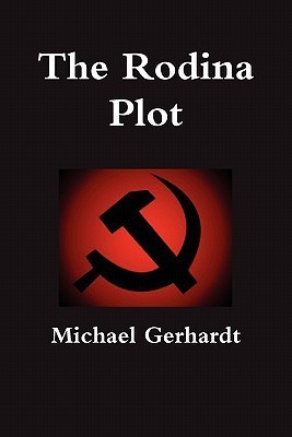The Rodina Plot by Michael Gerhardt | Goodreads