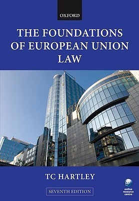 The Foundations of European Union Law by Trevor C. Hartley | Goodreads