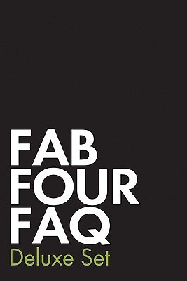 Fab Four FAQ Deluxe Set: Fab Four FAQ and Fab Four FAQ 2.0, The Solo ...
