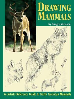 Drawing Mammals: An Artist's Reference Guide to North American Animals ...