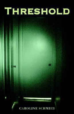 Threshold by Caroline Schmied | Goodreads